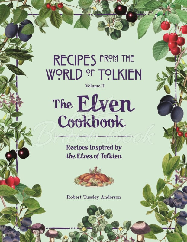 Книга The Elven Cookbook: A Recipe Book Inspired by the Elves of ...