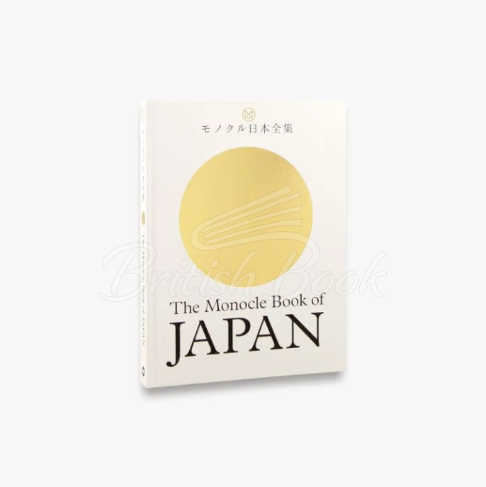 Книга The Monocle Book of Japan від автора Tyler Brule, Andrew Tuck ...