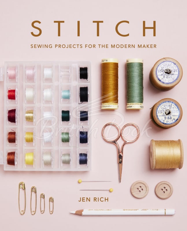 Книга Stitch: Sewing Projects for the Modern Maker від автора Jen Rich ...