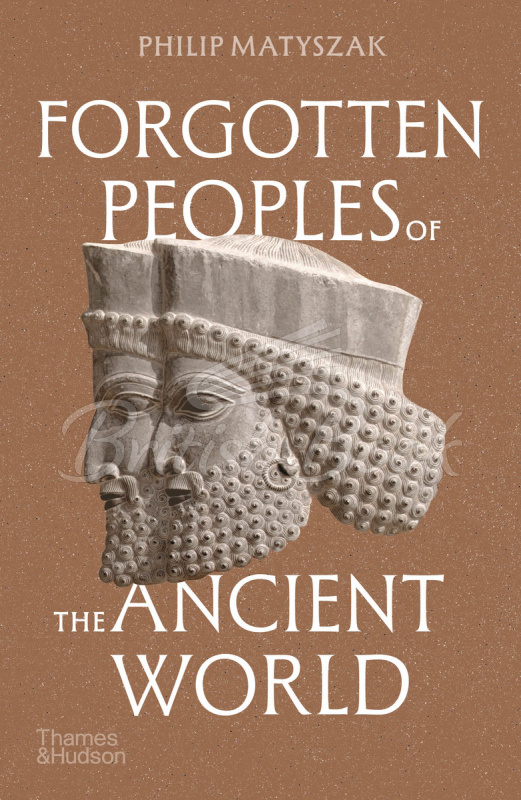 Книга Forgotten Peoples of the Ancient World від автора Philip Matyszak ...
